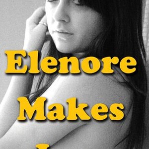 Elenore Makes Love - Rotten Tomatoes