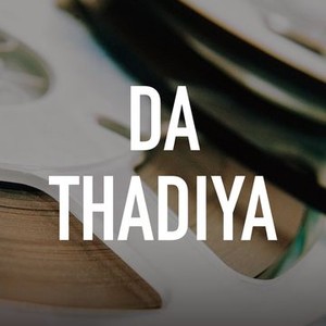 Da Thadiya - Rotten Tomatoes