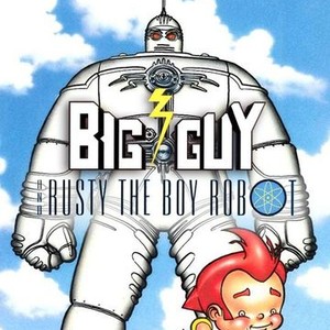 Big Guy and Rusty the Boy Robot - Rotten Tomatoes