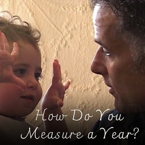 How Do You Measure a Year? - Rotten Tomatoes