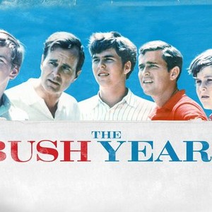 The Bush Years: Family, Duty, Power - Rotten Tomatoes