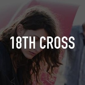 18th Cross - Rotten Tomatoes