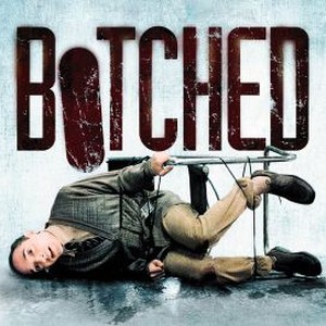 Botched - Rotten Tomatoes