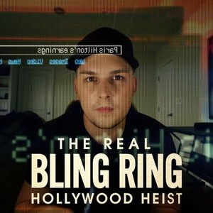 The Real Bling Ring: Hollywood Heist - Rotten Tomatoes