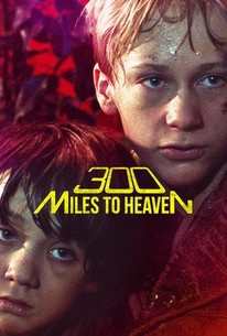 300 Miles to Heaven | Rotten Tomatoes