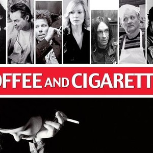 Coffee and Cigarettes - Rotten Tomatoes