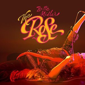 The Rose - Rotten Tomatoes