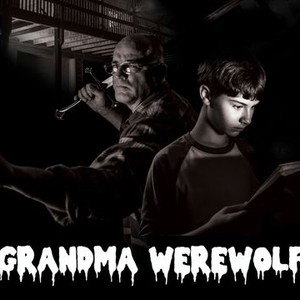 Grandma Werewolf - Rotten Tomatoes