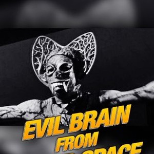 Evil Brain From Outer Space - Rotten Tomatoes