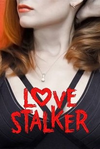 Love Stalker - Rotten Tomatoes