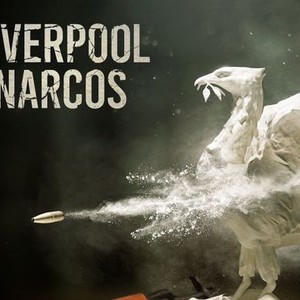 Liverpool Narcos: Season 1, Episode 3 - Rotten Tomatoes