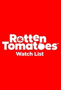 The Rotten Tomatoes Watch List: Season 1, Episode 95 | Rotten Tomatoes