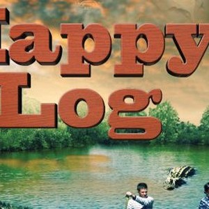 Happy Log - Rotten Tomatoes