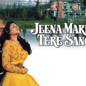 Jeena Marna Tere Sang - Rotten Tomatoes