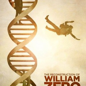 The Reconstruction of William Zero - Rotten Tomatoes
