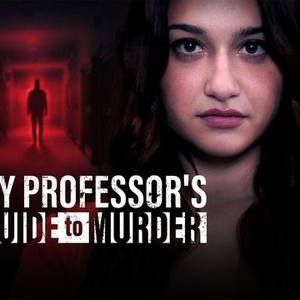 My Professor's Guide to Murder - Rotten Tomatoes