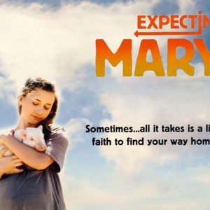 Expecting Mary - Rotten Tomatoes