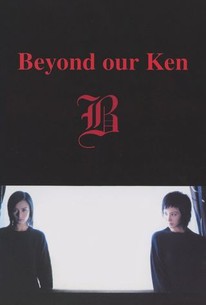 Beyond Our Ken (2004) | Rotten Tomatoes