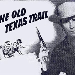 The Old Texas Trail - Rotten Tomatoes