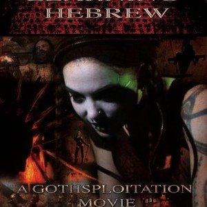 Learning Hebrew (A Gothsploitation Movie) - Rotten Tomatoes