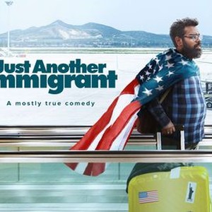 Just Another Immigrant - Rotten Tomatoes