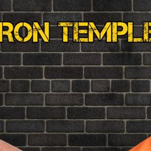 Iron Temple - Rotten Tomatoes