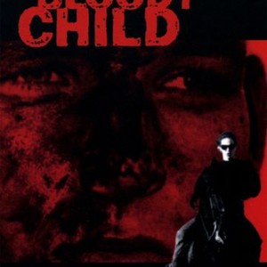 The Bloody Child - Rotten Tomatoes
