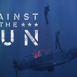 Against The Sun (2015) - Rotten Tomatoes