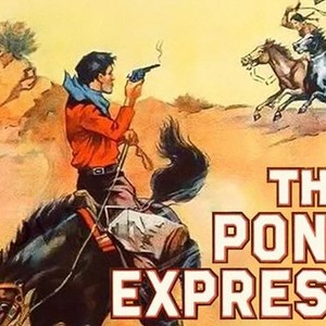 The Pony Express - Rotten Tomatoes