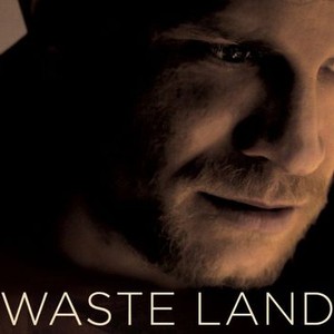 Waste Land - Rotten Tomatoes