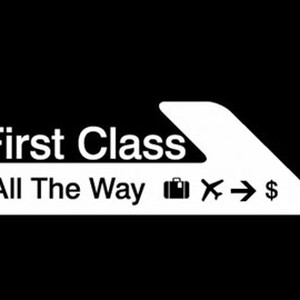 First Class All the Way - Rotten Tomatoes