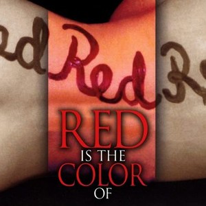 Red Is the Color Of - Rotten Tomatoes