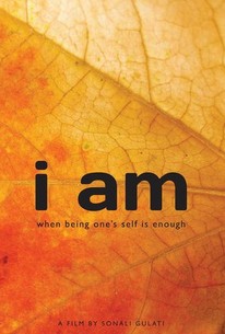 I Am (2011) | Rotten Tomatoes