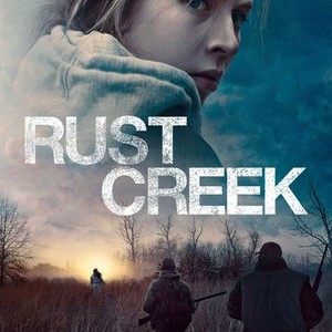 Rust Creek - Rotten Tomatoes