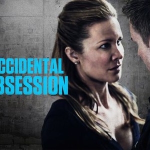 Accidental Obsession - Rotten Tomatoes