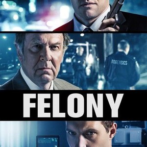 Felony - Rotten Tomatoes