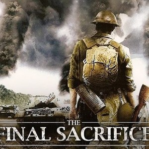 The Final Sacrifice - Rotten Tomatoes