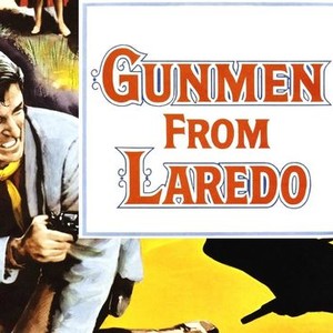 Gunmen From Laredo - Rotten Tomatoes