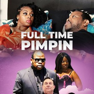 Full Time Pimpin - Rotten Tomatoes