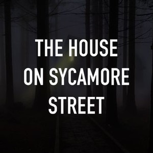 The House on Sycamore Street - Rotten Tomatoes