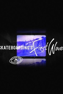 Skateboarding's First Wave | Rotten Tomatoes