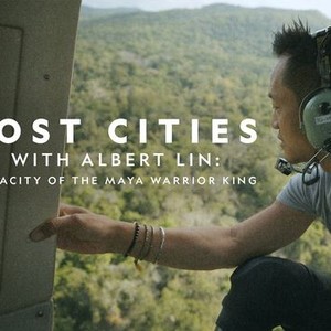 Lost Cities With Albert Lin - Rotten Tomatoes