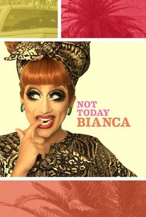 Not Today Bianca | Rotten Tomatoes
