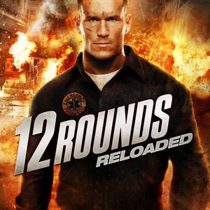 12 Rounds: Reloaded - Rotten Tomatoes