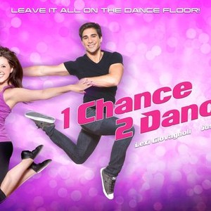 1 Chance 2 Dance (2013) - Rotten Tomatoes