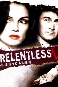 Relentless IV: Ashes to Ashes | Rotten Tomatoes