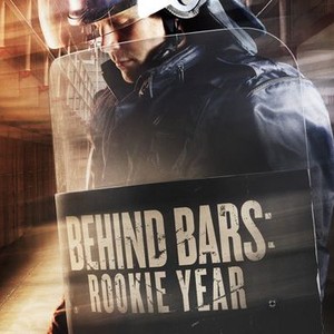 Behind Bars: Rookie Year - Rotten Tomatoes
