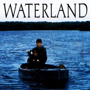 Waterland - Rotten Tomatoes