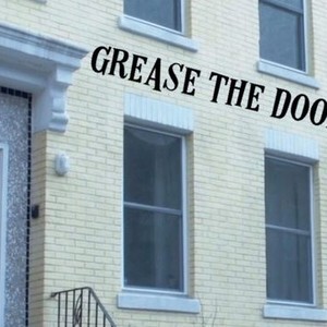 Grease the Door - Rotten Tomatoes