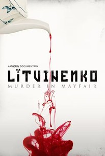 Litvinenko: Murder in Mayfair | Rotten Tomatoes